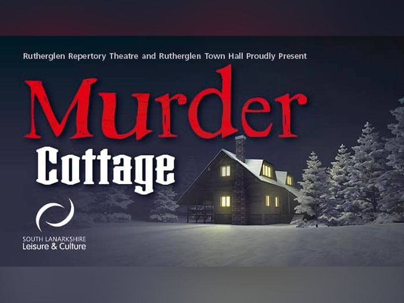 Murder Cottage at Rutherglen Town Hall, Rutherglen | What's On Lanarkshire