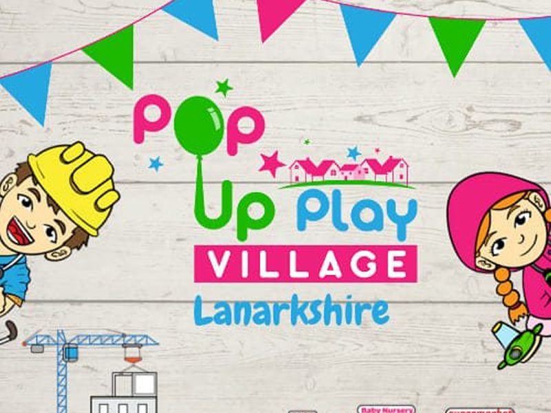 Pop Up Play Village, Various Locations Lanarkshire | What's On Lanarkshire