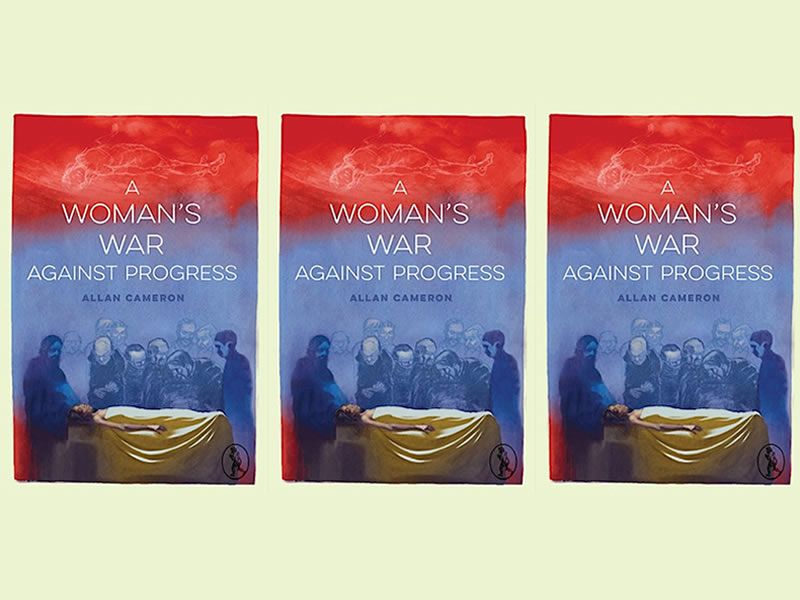 Book Launch: A Woman’s War Against Progress, Allan Cameron at ...