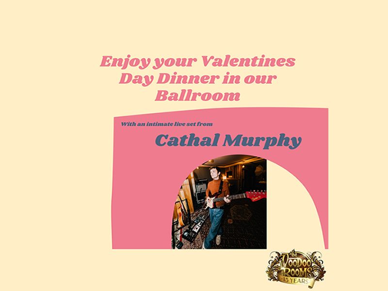 Valentines evening with Cathal Murphy at The Voodoo Rooms, Edinburgh ...