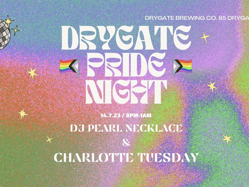 Drygate Pride Night at Drygate Brewing Co., Glasgow East End | What's ...