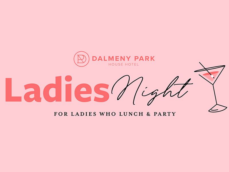 Dalmeny Ladies Night at Dalmeny Park House Hotel, Barrhead | What's On ...